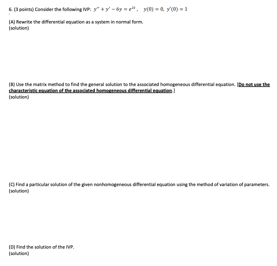 Solved 6. (3 points) Consider the following IVP: y" + y' - | Chegg.com