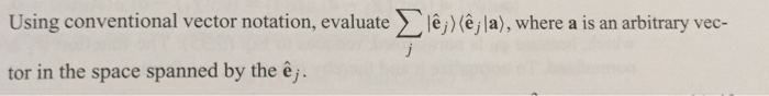 Solved Using conventional vector notation, evaluate sigma_j | Chegg.com