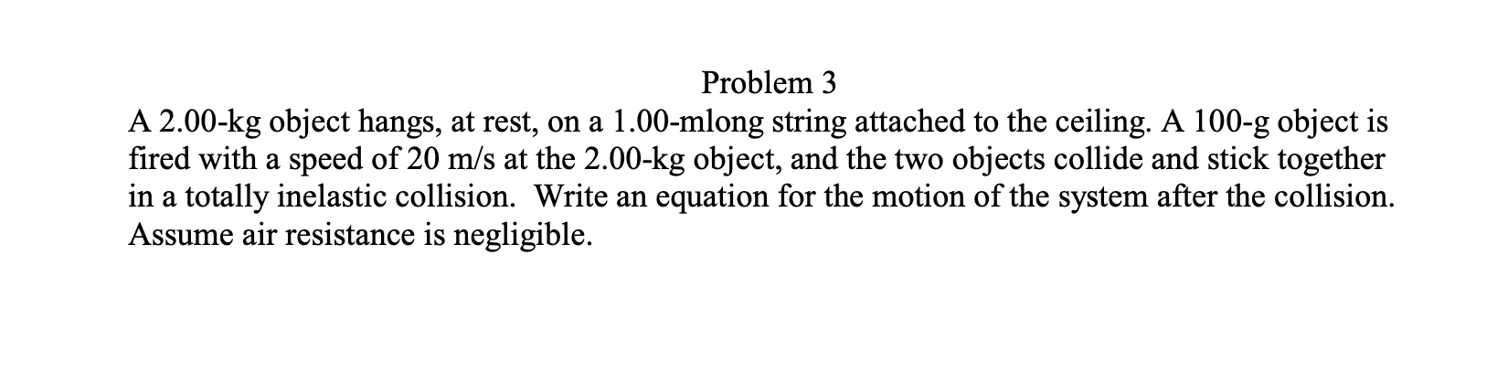 Solved Problem 3 A 2.00−kg object hangs, at rest, on a 1.00 | Chegg.com