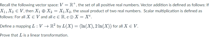 Solved Recall the following vector space: V = R+, the set of | Chegg.com
