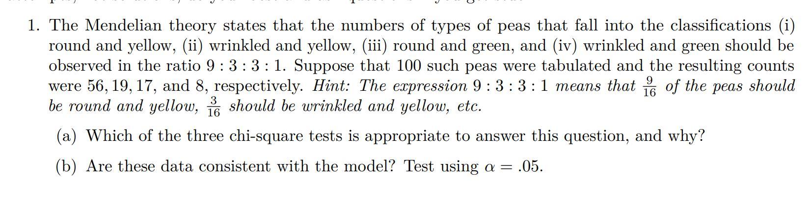 Solved 1. The Mendelian theory states that the numbers of | Chegg.com