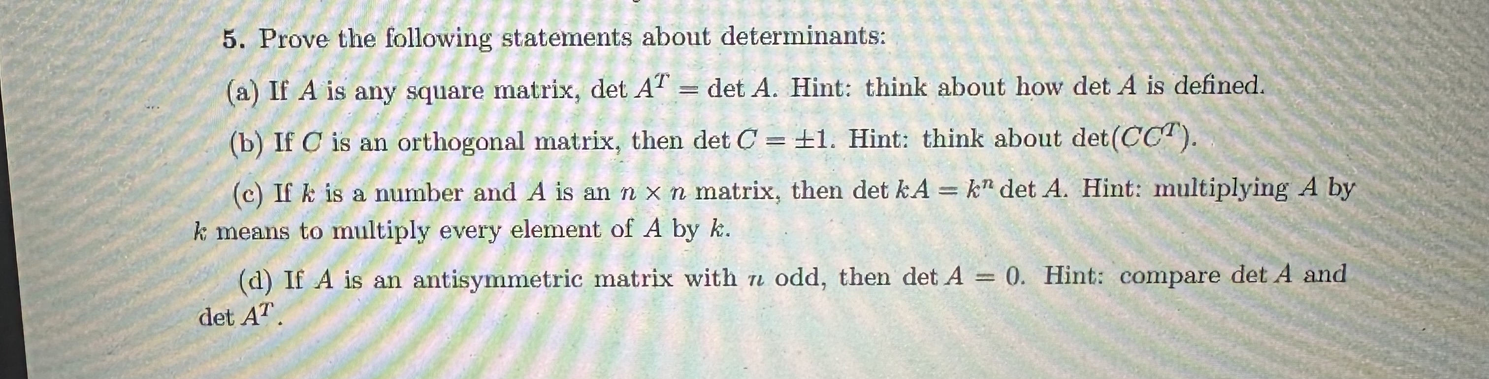 Solved 5. Prove the following statements about determinants: | Chegg.com
