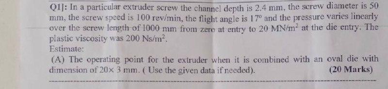 Solved Q1]: In a particular extruder screw the channel depth | Chegg.com