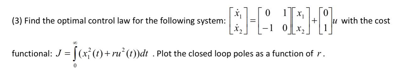 (3) Find the optimal control law for the following | Chegg.com
