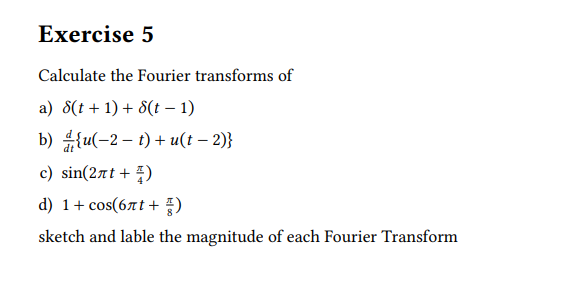 Solved Exercise 5Calculate the Fourier transforms | Chegg.com