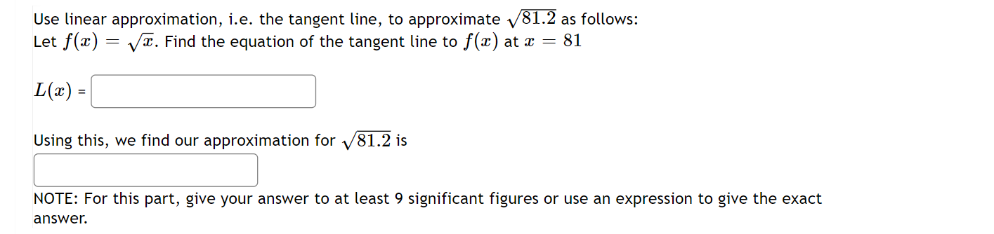 Solved Use linear approximation, i.e. the tangent line, to | Chegg.com