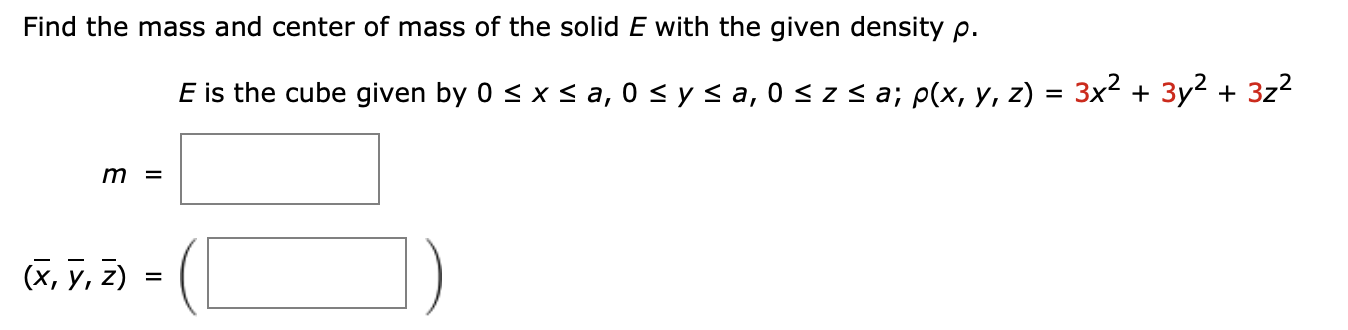 Solved Find the mass and center of mass of the solid E with | Chegg.com