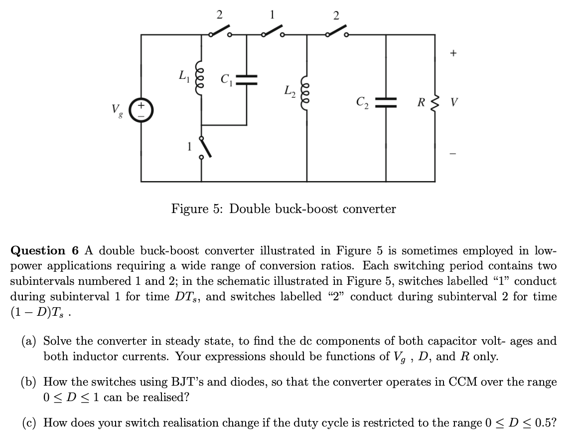Solved Figure 5: Double buck-boost converterQuestion 6 ﻿A | Chegg.com