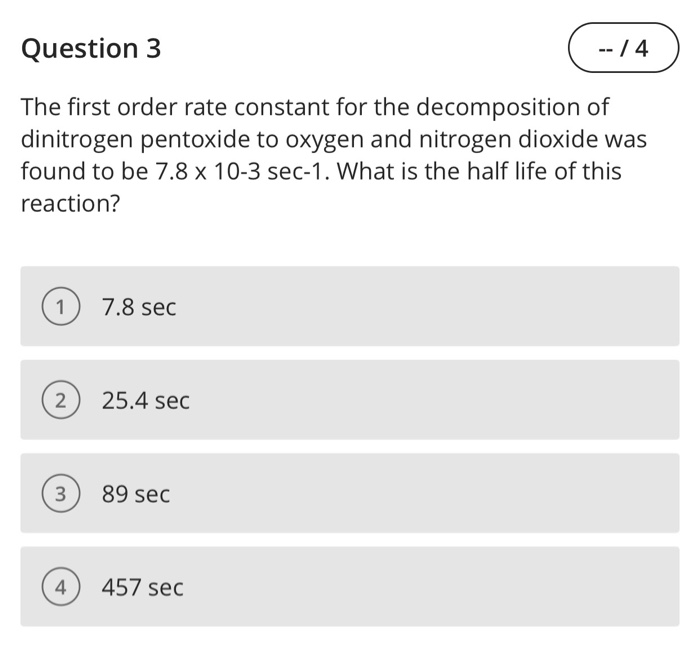 Solved Question 3 The First Order Rate Constant For The