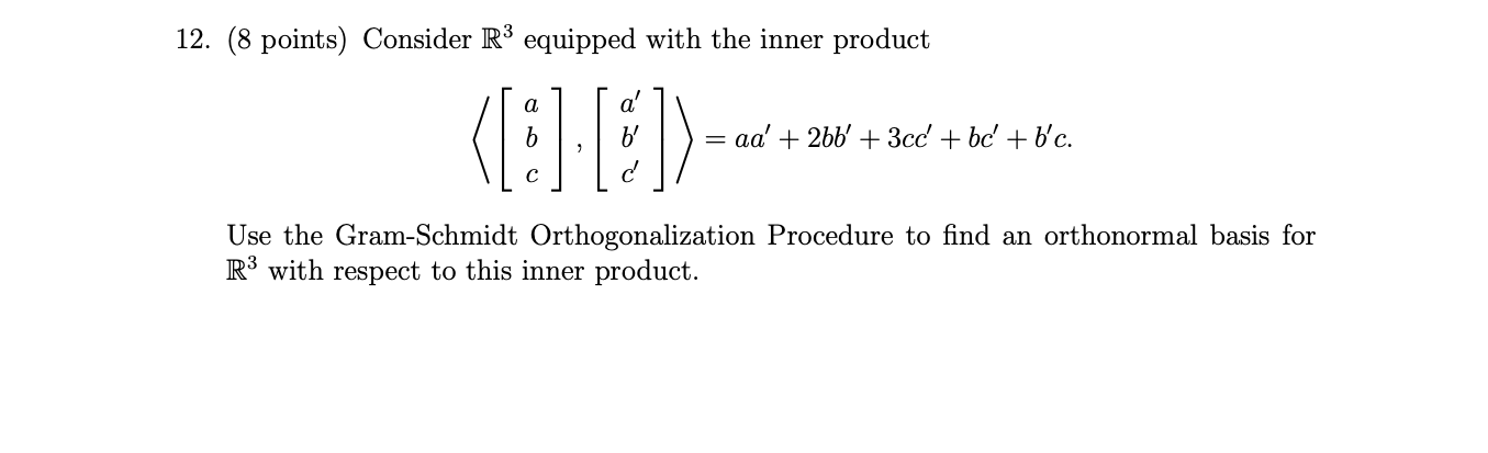 Solved 12. (8 points) Consider R3 equipped with the inner | Chegg.com