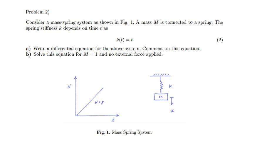 Solved Problem 2) Consider a mass-spring system as shown in | Chegg.com