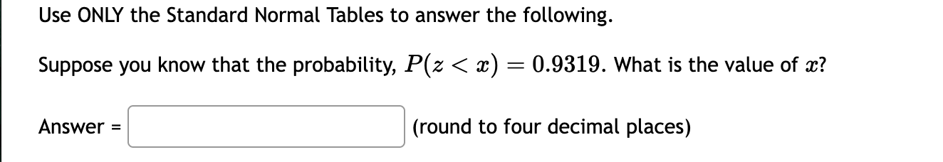 Solved Use ONLY the Standard Normal Tables to answer the | Chegg.com