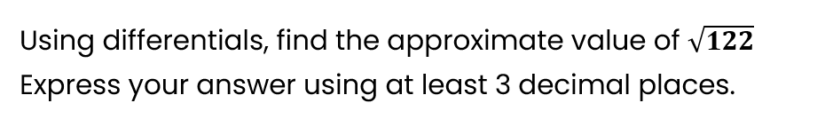 Solved Using differentials, find the approximate value of | Chegg.com