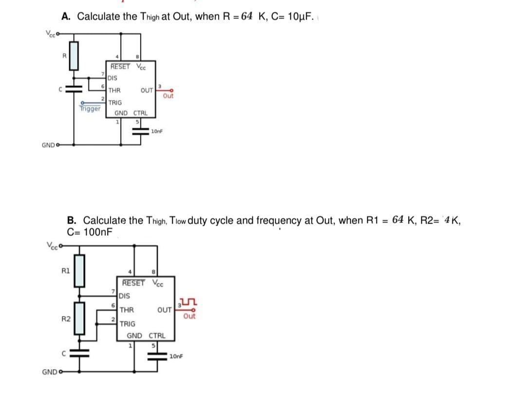 Solved A. Calculate the T high at Out, when R=64 K,C=10μF. | Chegg.com