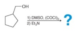Solved OH 1)DMSO (COCI), 2) Et,N ? | Chegg.com