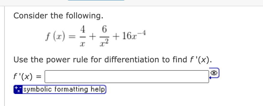 Solved Consider the following. f(x)=x4+x26+16x−4 Use the | Chegg.com