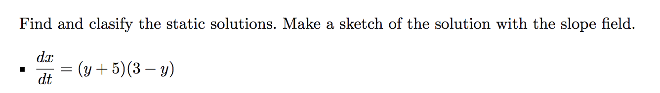 Solved Find and clasify the static solutions. Make a sketch | Chegg.com