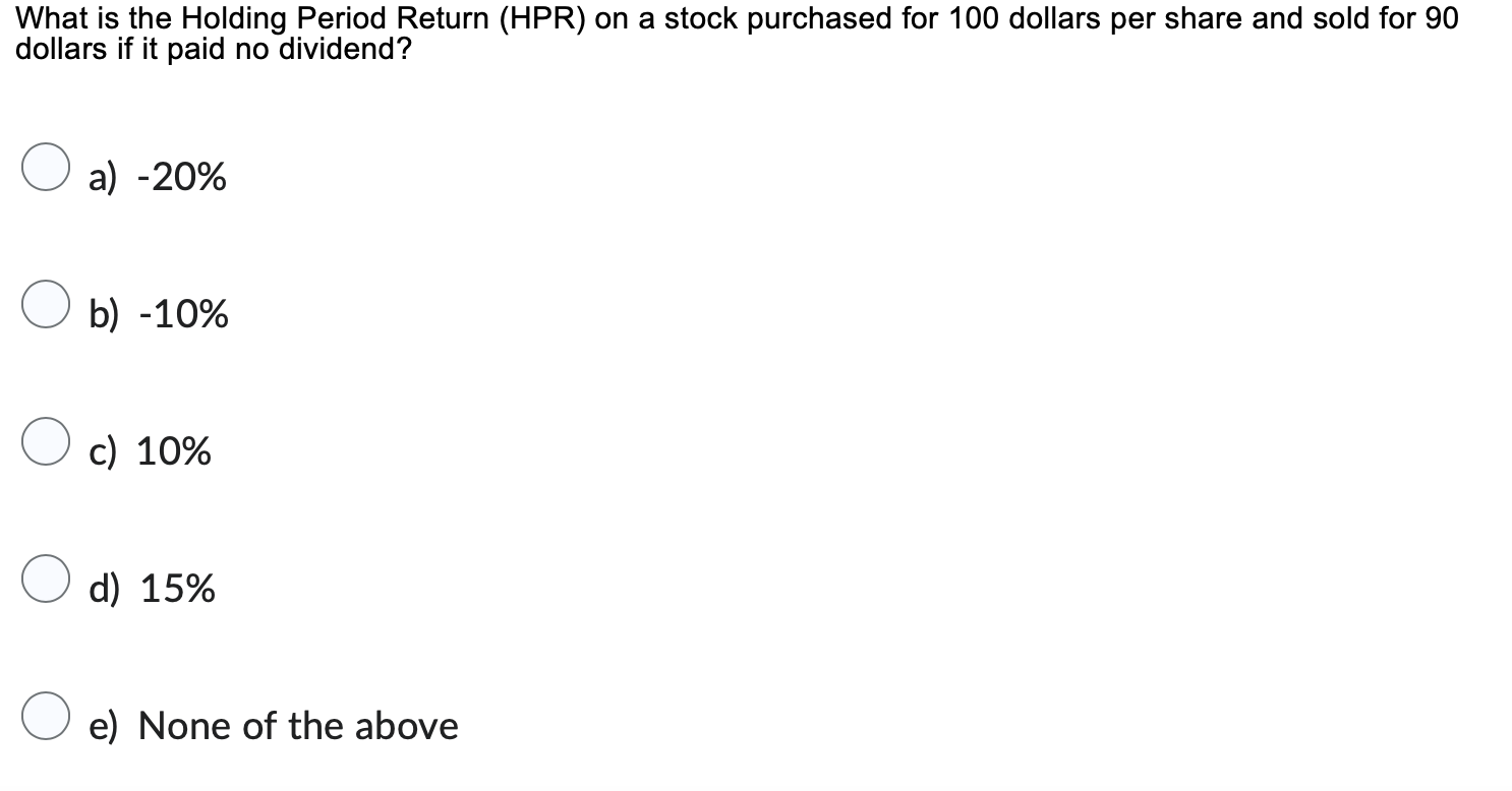 Solved What is the Holding Period Return (HPR) on a stock | Chegg.com