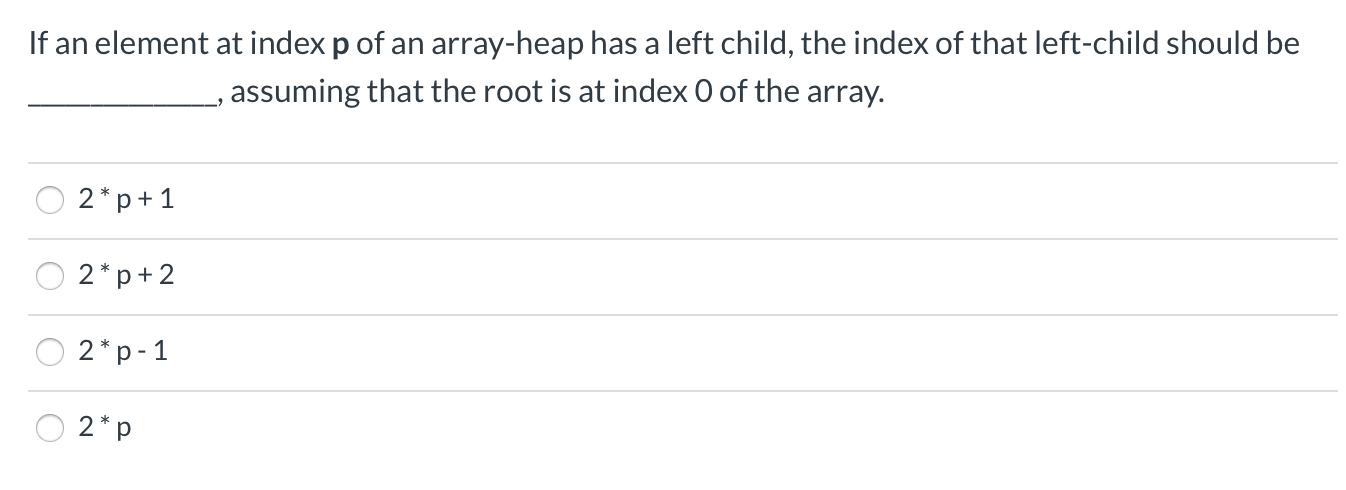 Solved If An Element At Index P Of An Array Heap Has A Left