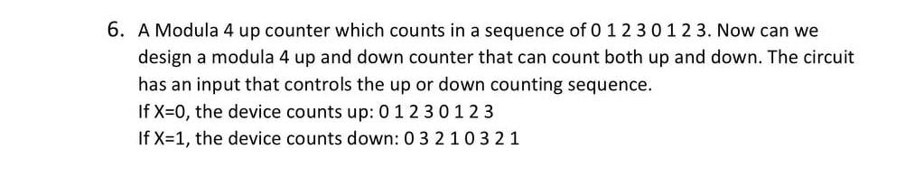 Solved 6. A Modula 4 up counter which counts in a sequence | Chegg.com