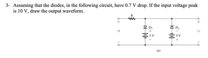 Solved 3- Assuming that the diodes, in the following | Chegg.com