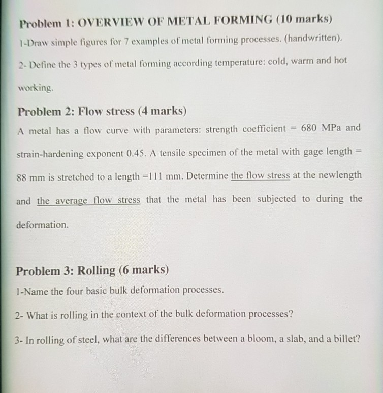 Solved Problem 1: OVERVIEW OF METAL FORMING (10 marks) | Chegg.com