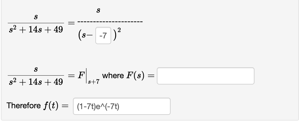Solved s2+14s+49s=(s−−7)2s s2+14s+49s=F∣s+7 where F(s)= | Chegg.com