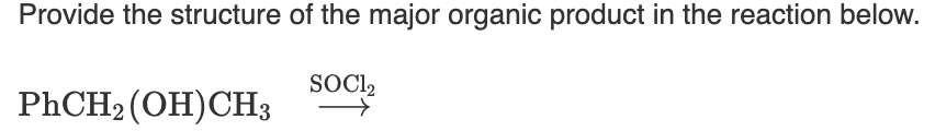 Solved Provide the structure of the major organic product in | Chegg.com