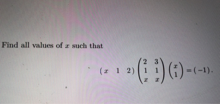 Solved Find all values of r such that ( 1 2) () () (1) | Chegg.com