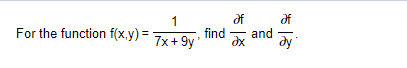 Solved For the function f(x,y)=7x+9y1, find ∂x∂f and | Chegg.com
