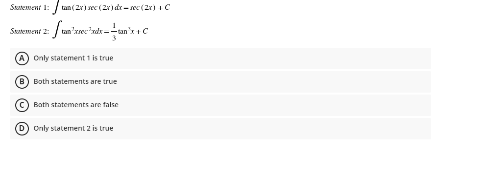 Solved Statement 1: tan (2x) sec (2x) dx = sec (2x) + C | Chegg.com