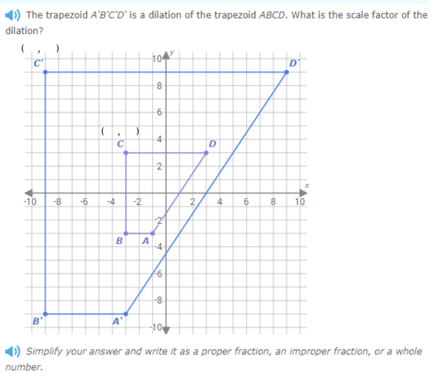 Solved The trapezoid A'B'C'D' is ﻿a dilation of ﻿the | Chegg.com