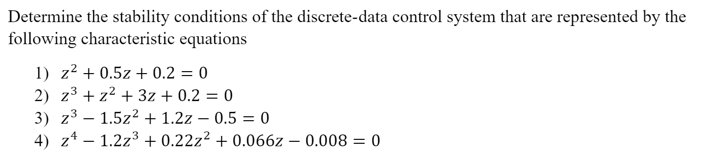 Solved Determine the stability conditions of the | Chegg.com