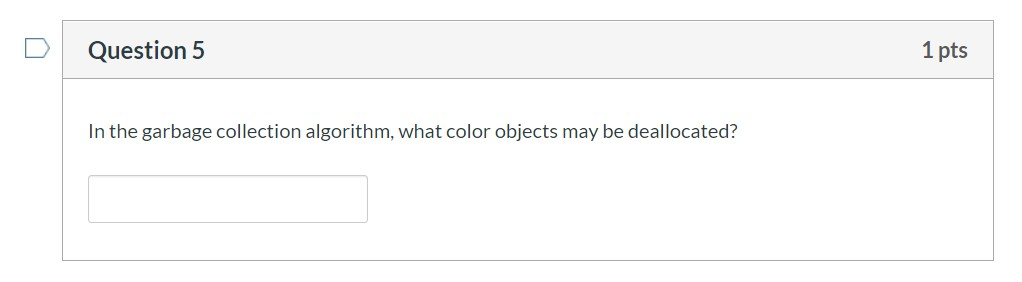 Solved Question 5 1 Pts In The Garbage Collection Algorithm 2182