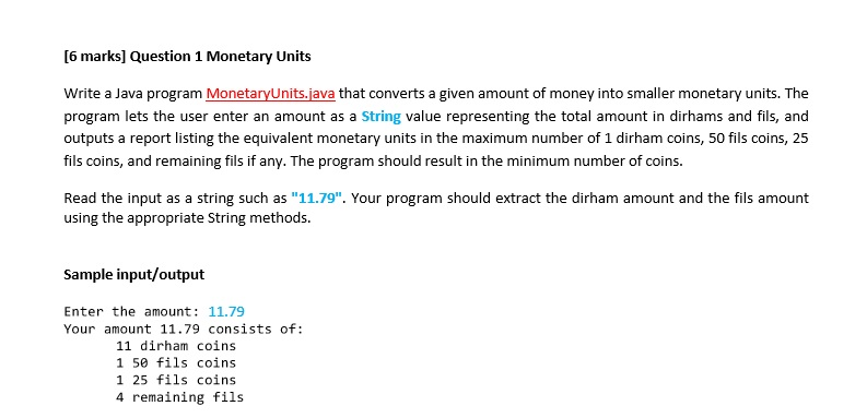Solved [6 marks] Question 1 Monetary Units Write a Java | Chegg.com
