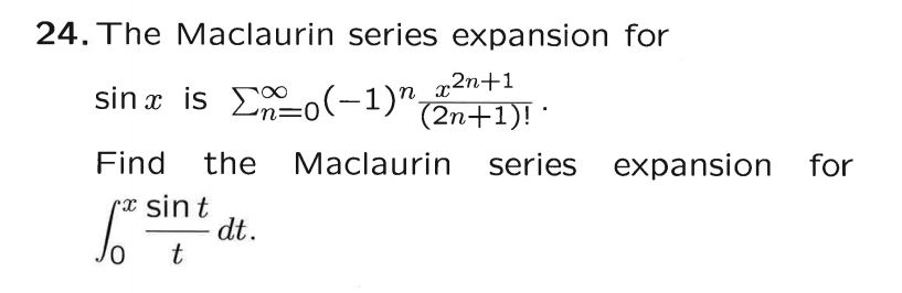 Solved 24. The Maclaurin series expansion for 2n+1 Find the | Chegg.com
