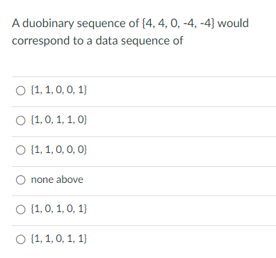 Solved A duobinary sequence of {4,4,0,−4,−4} would | Chegg.com