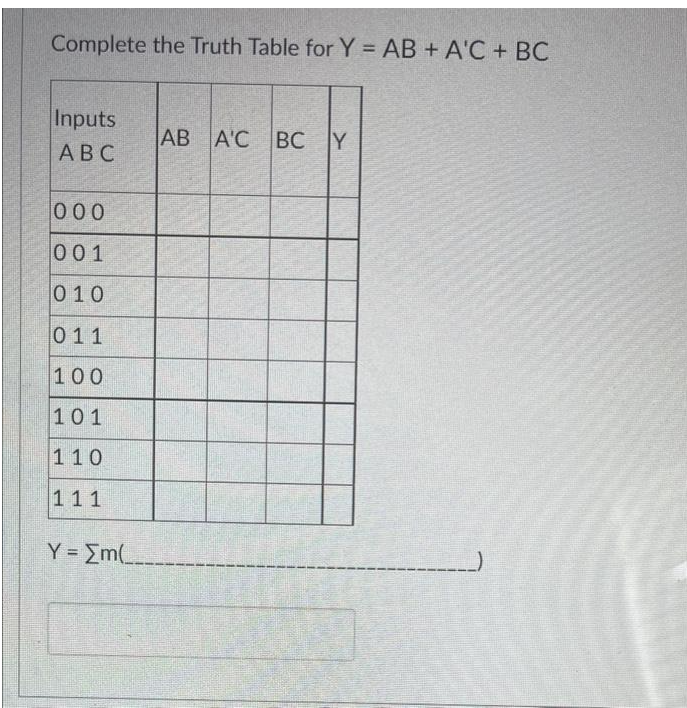 Solved Complete the Truth Table for Y = AB + A'C + BC Inputs | Chegg.com