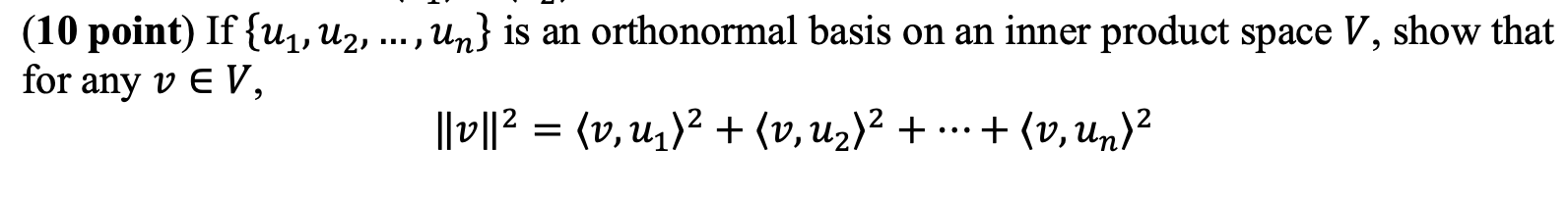 Solved (10 point) If {u1,u2,…,un} is an orthonormal basis on | Chegg.com