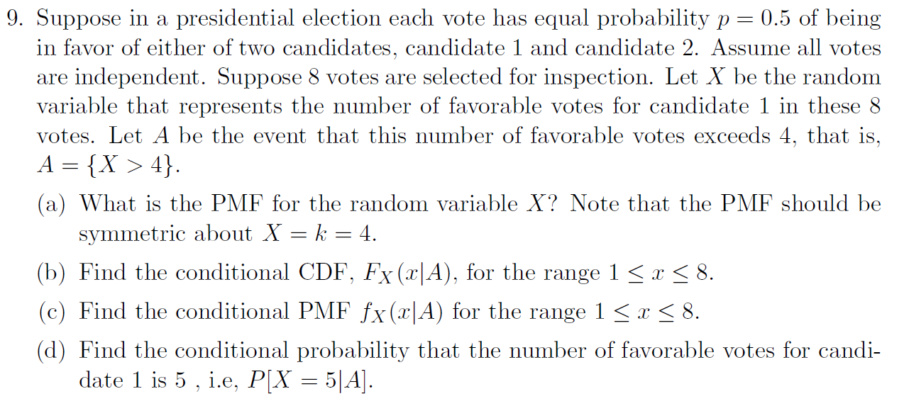 Solved 9. Suppose in a presidential election each vote has | Chegg.com