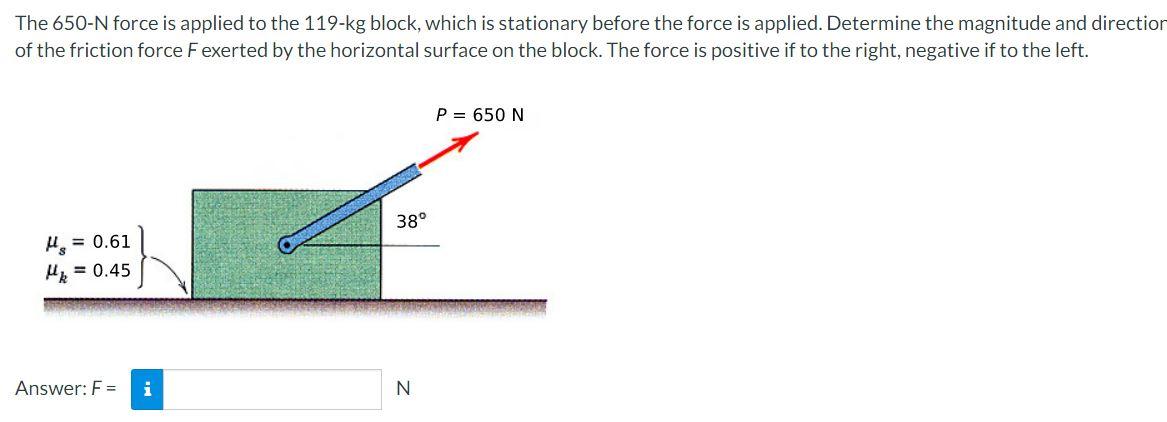 Solved The 650-N force is applied to the 119-kg block, which | Chegg.com