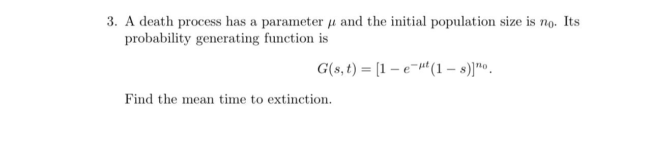 Solved 3. A death process has a parameter μ and the initial | Chegg.com