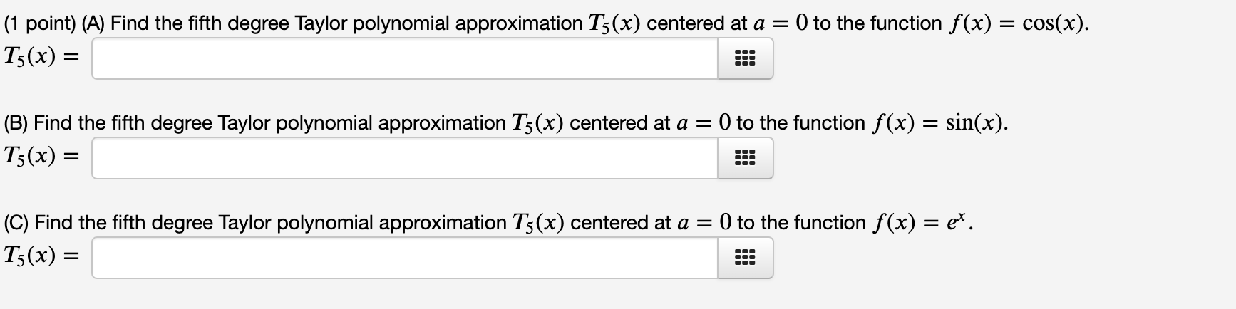 Solved (1 point) (A) Find the fifth degree Taylor polynomial | Chegg.com