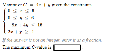 Solved Maximize C=4x+y ﻿given the | Chegg.com