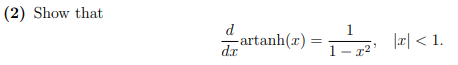 Solved (2) Show that d -artanh(2) dc 1 1-12 1:
