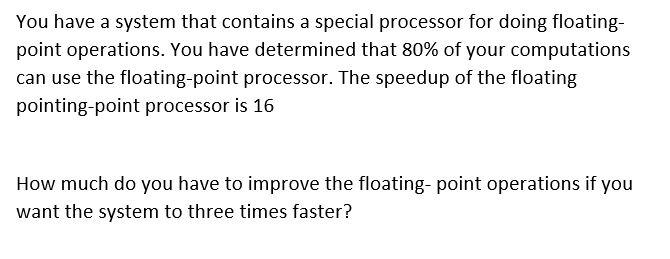Solved You have a system that contains a special processor | Chegg.com