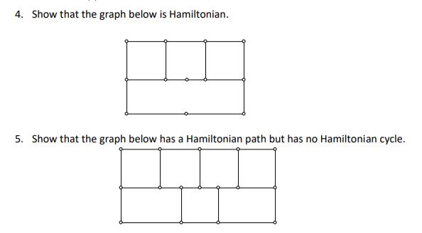 Solved 4. Show that the graph below is Hamiltonian. 5. Show | Chegg.com