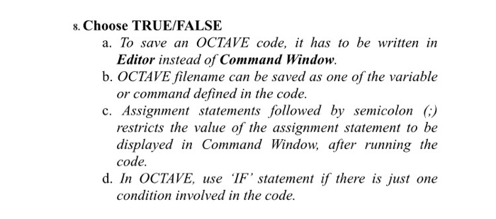 Solved Choose TRUE/FALSE To save an OCTAVE code, it has to | Chegg.com