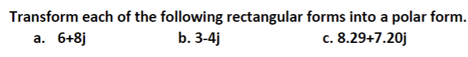 Solved Transform each of the following rectangular forms | Chegg.com