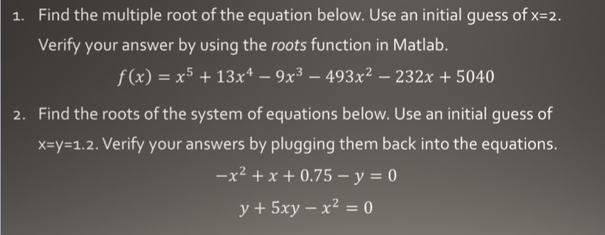 Solved 1. Find the multiple root of the equation below. Use | Chegg.com